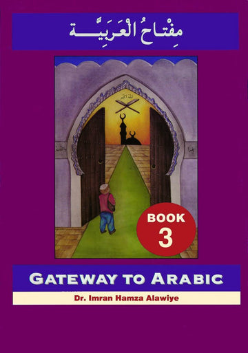 Gateway to Arabic by Dr Imran Alawiye - Anglo Arabic Graphics ...